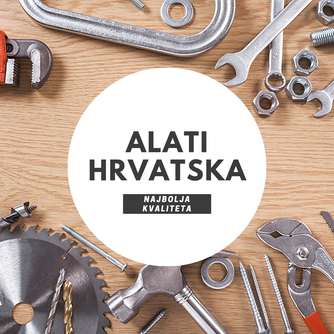 Alati Hrvatska | Kvalitetan alat za profesionalce i hobi majstore ...